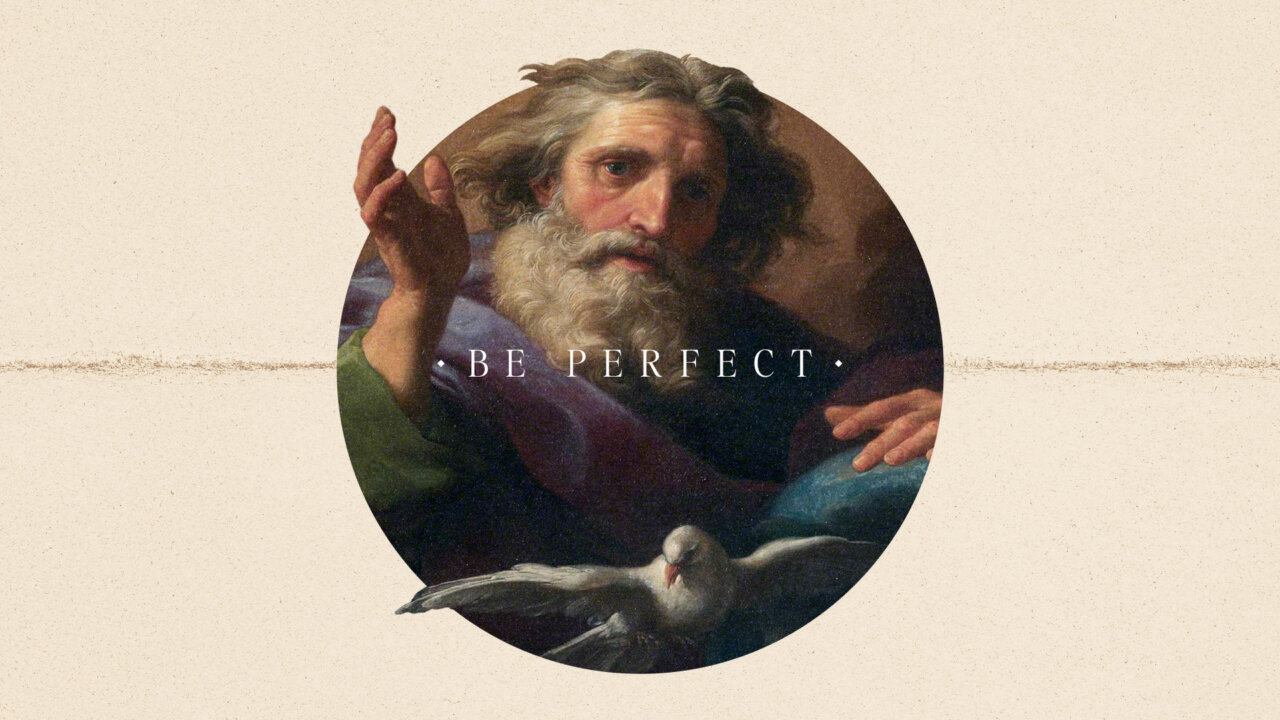 Be Perfect: What God’s Stability Teaches Us About Emotional Regulation